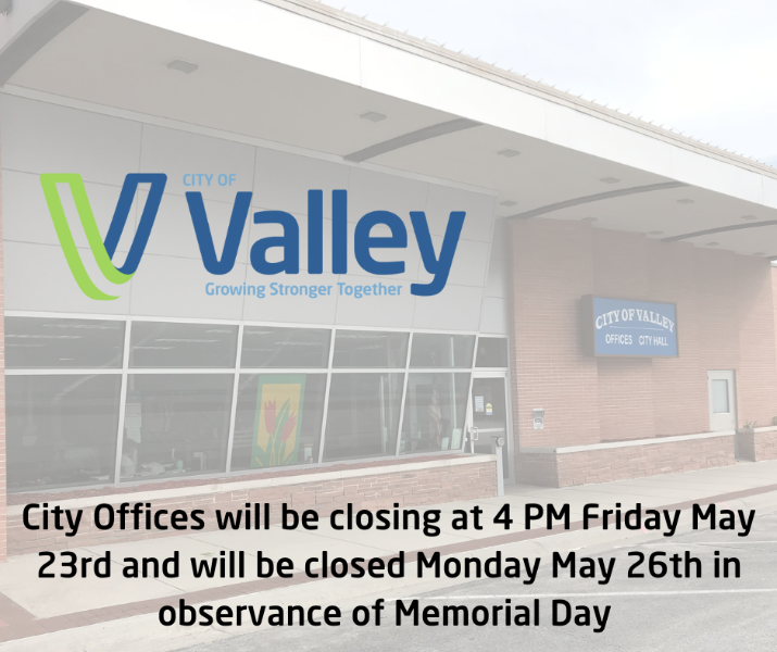 City of Valley - City offices closing in observance of Memorial Day
