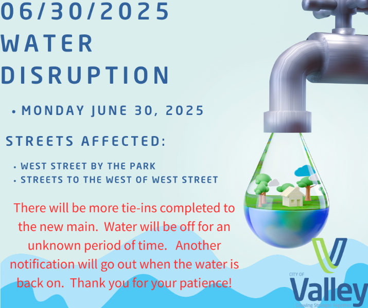 City of Valley - Monday - 06/30/2025 - Water Disruption
